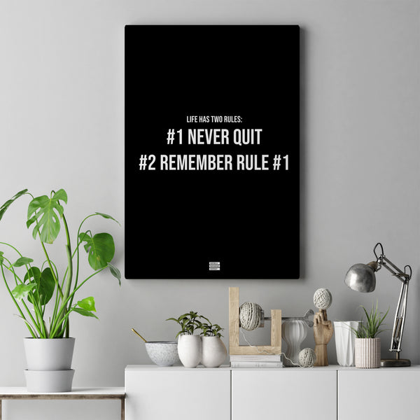 Inspirational Wall Art - Life Has Two Rules #1 Never Quit #2 Remember ...