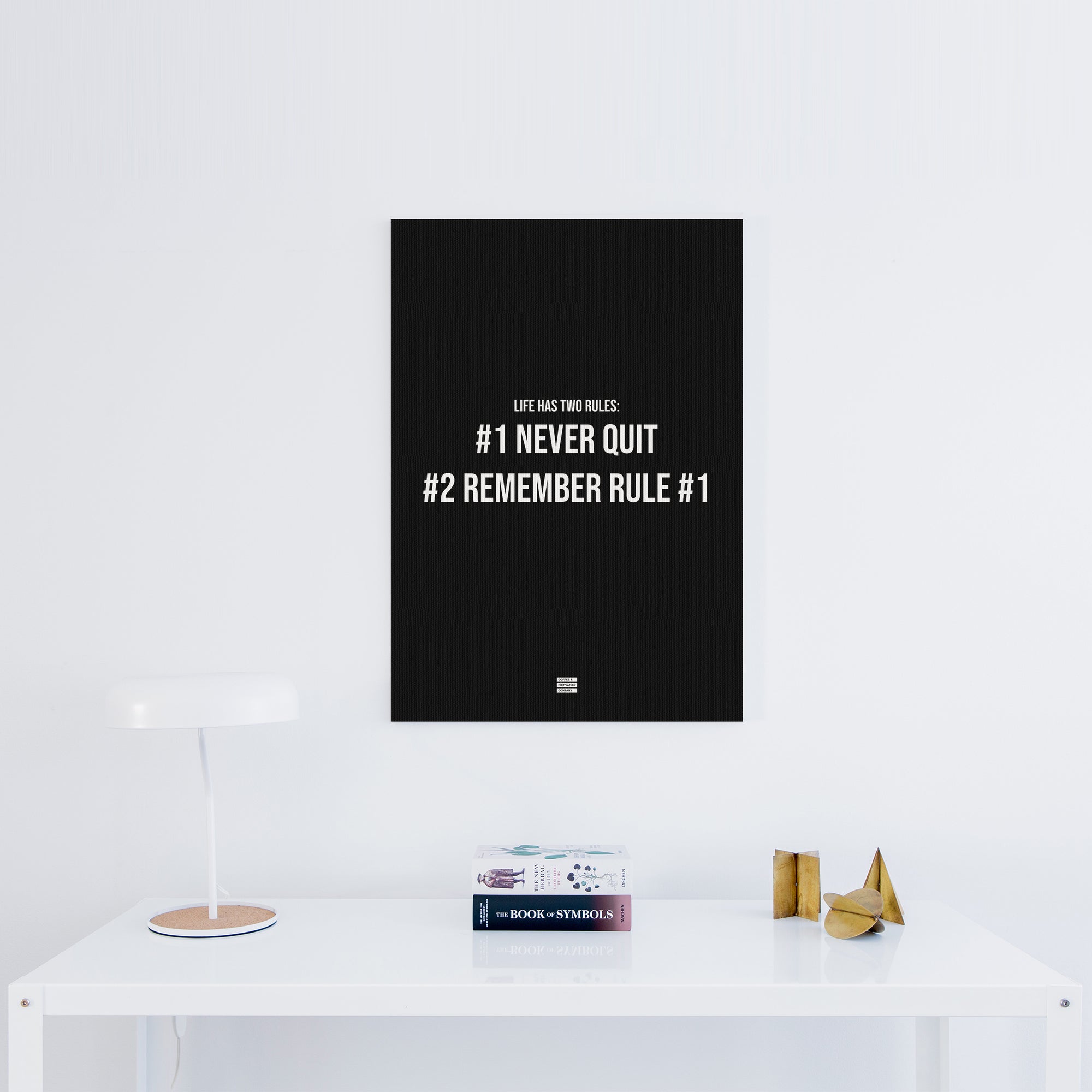 Inspirational Wall Art - Life Has Two Rules #1 Never Quit #2 Remember ...