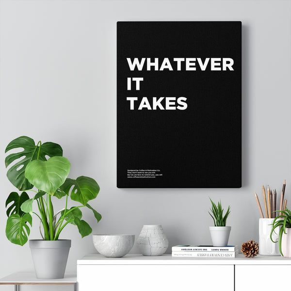 Inspirational Wall Art - Whatever It Takes - Motivational Canvas Wall ...